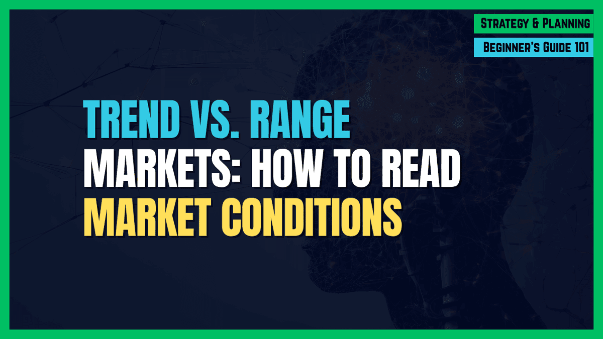 Trend vs. Range Markets: How to Read Market Conditions | DayTradingToolkit