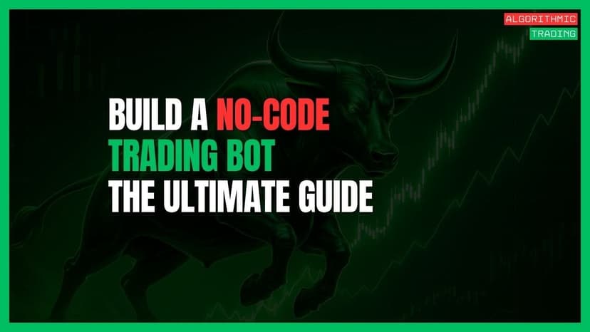 Build a No-Code Trading Bot: The Ultimate Guide (2025) | DayTradingToolkit