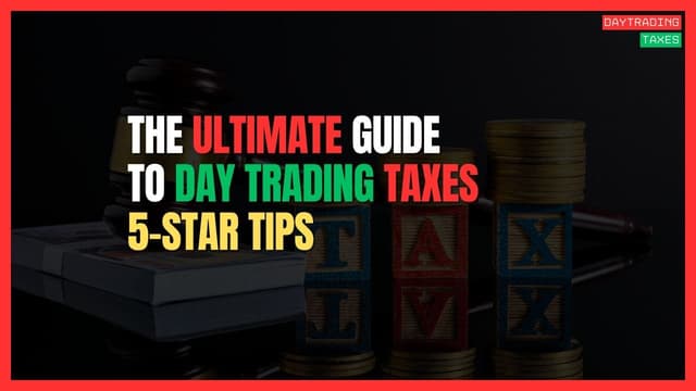 The Ultimate Guide to Day Trading Taxes (5-Star Tips) | DayTradingToolkit