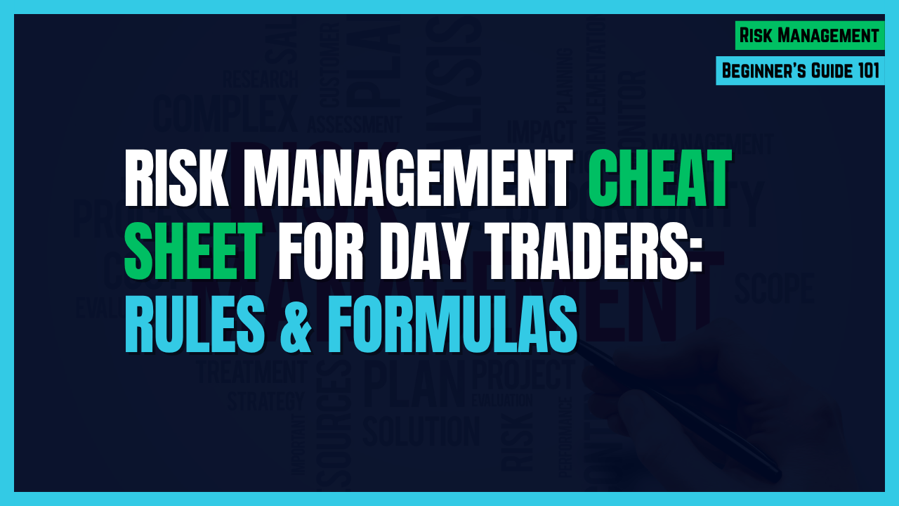 Risk Management Cheat Sheet for Day Traders: Rules & Formulas ...