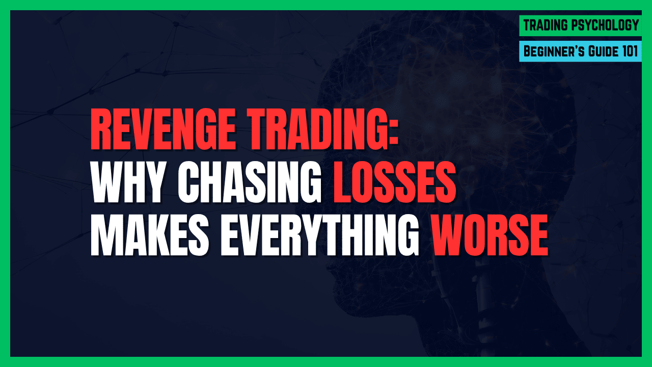 Revenge Trading: Why Chasing Losses Makes Everything Worse